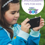 4 Photography Tips For Kids | HappyCamperLive
