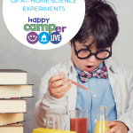 4 Overlooked Steps of At-Home Science Experiments | HappyCamperLive