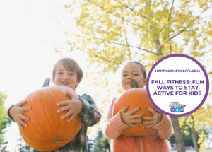 Fall Fitness: Fun Ways to Stay Active for Kids | Happy Camper Live