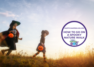 How to Go on a Spooky Nature Walk: A Kid’s Guide | Happy Camper Live