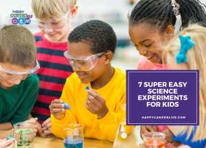 7 Super Easy Science Experiments For Kids | Happy Camper Live